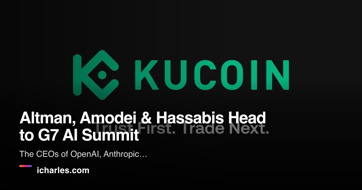 Altman, Amodei & Hassabis Head to G7 AI Summit · iCharles