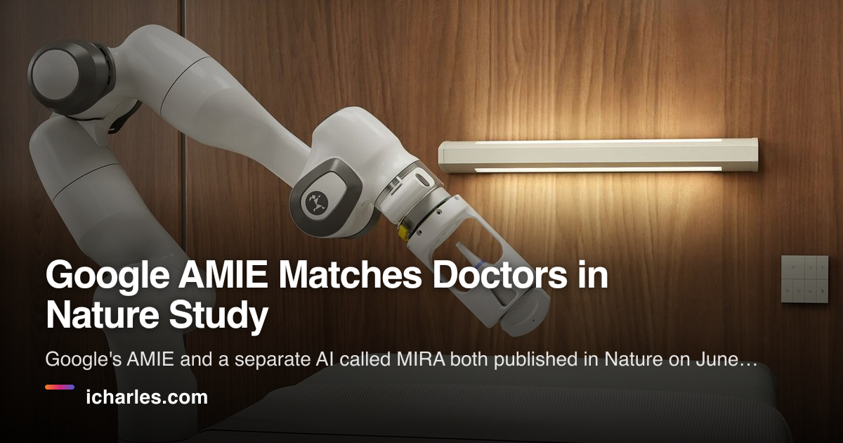 Google AMIE Matches Doctors in Nature Study · iCharles
