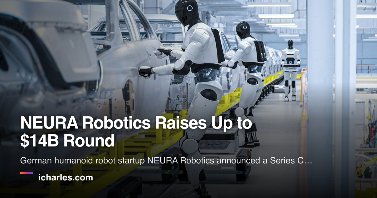 NEURA Robotics Raises Up to $14B Round · iCharles